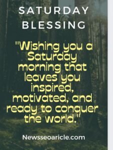 100 Best Saturday Morning Blessings Quotes To Inspire | News Seo Article