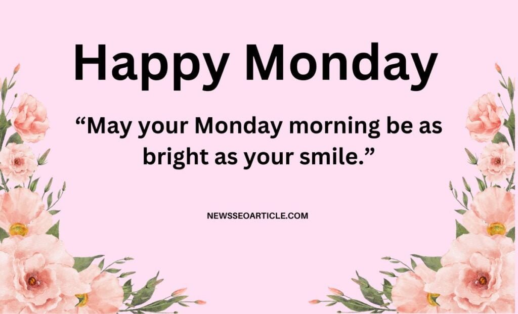 100 Best Monday Morning Blessings Quotes For Friends | News Seo Article